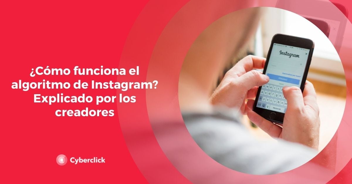 ¿Cómo funciona el algoritmo de Instagram? Explicado por los creadores